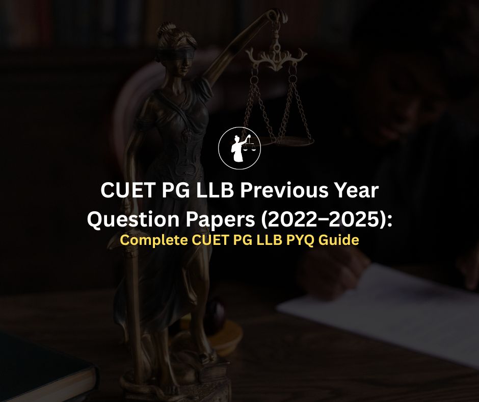 CUET PG LLB PYQ (2022–2025): Complete Question Paper Guide | NLTI
