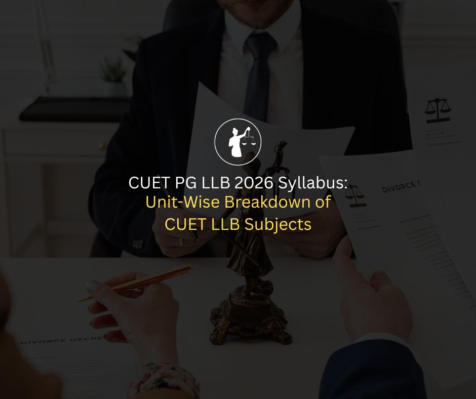 CUET PG LLB 2026 Syllabus: Unit-Wise Subject Breakdown | NLTI | NLTI